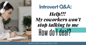 3 Ways to Deal with Your Extrovert Coworkers that Won't Stop Talking to ...